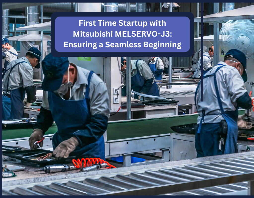 First Time Startup With Mitsubishi Melservo J3 Ensuring A Seamless Be