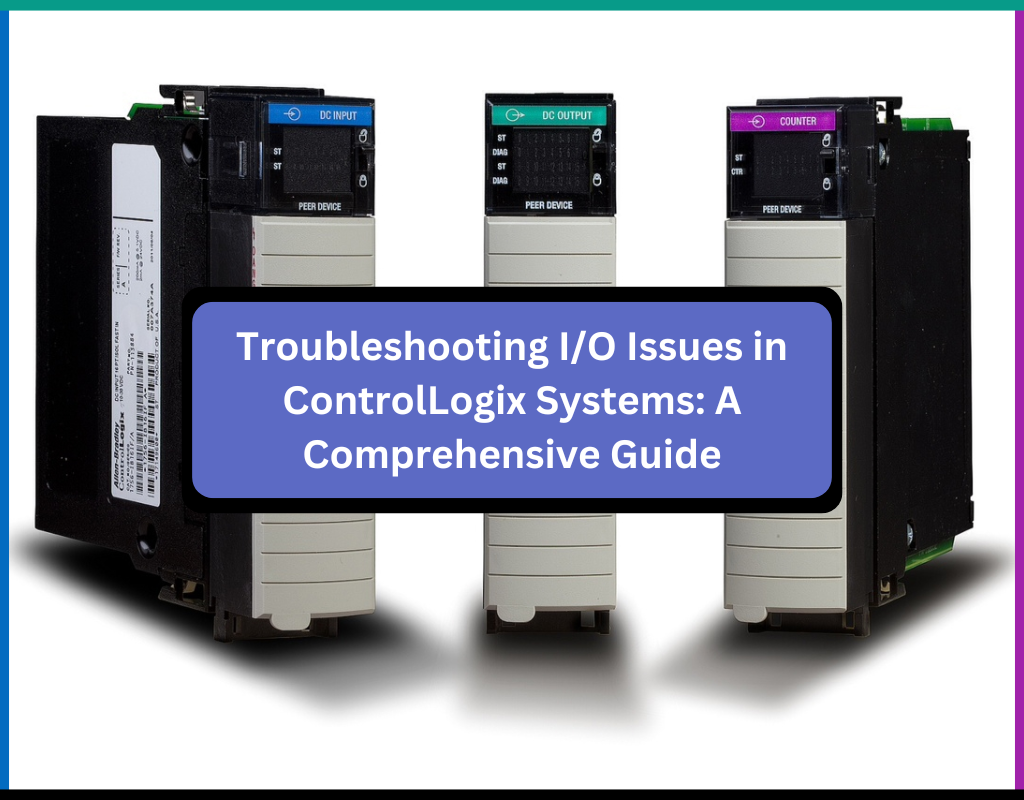 Troubleshooting Io Issues In Controllogix Systems A Comprehensive Gu