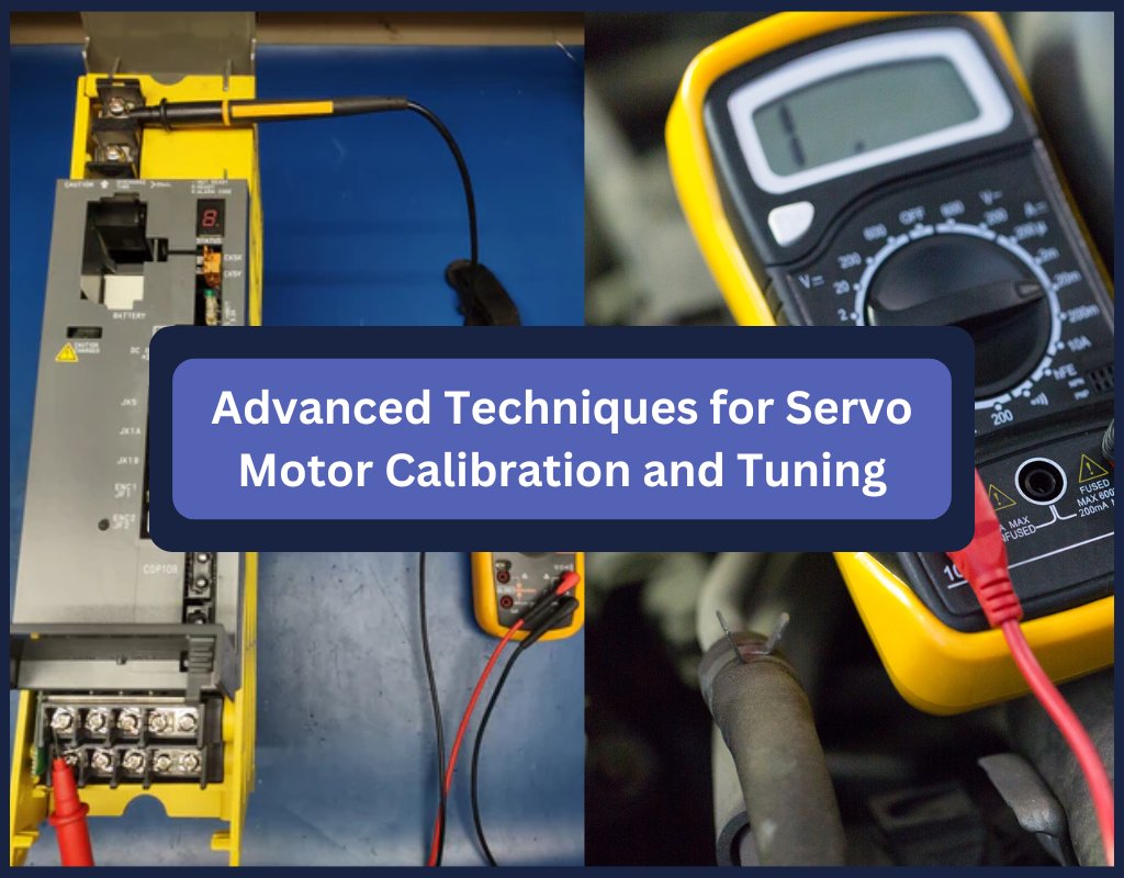 Advanced Techniques for Servo Motor Calibration and Tuning