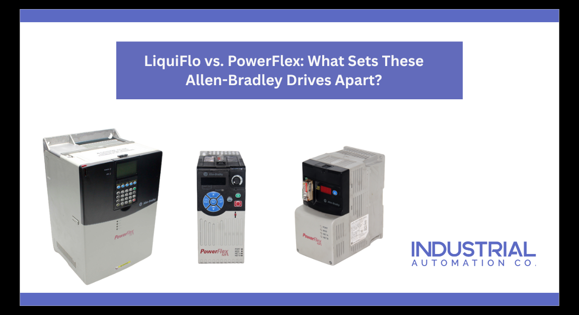 LiquiFlo vs. PowerFlex: What Sets These Allen-Bradley Drives Apart?