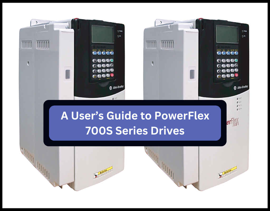 A User’s Guide to PowerFlex 700S Series Drives