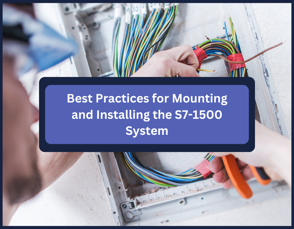 Best Practices for Mounting and Installing the S7-1500 System