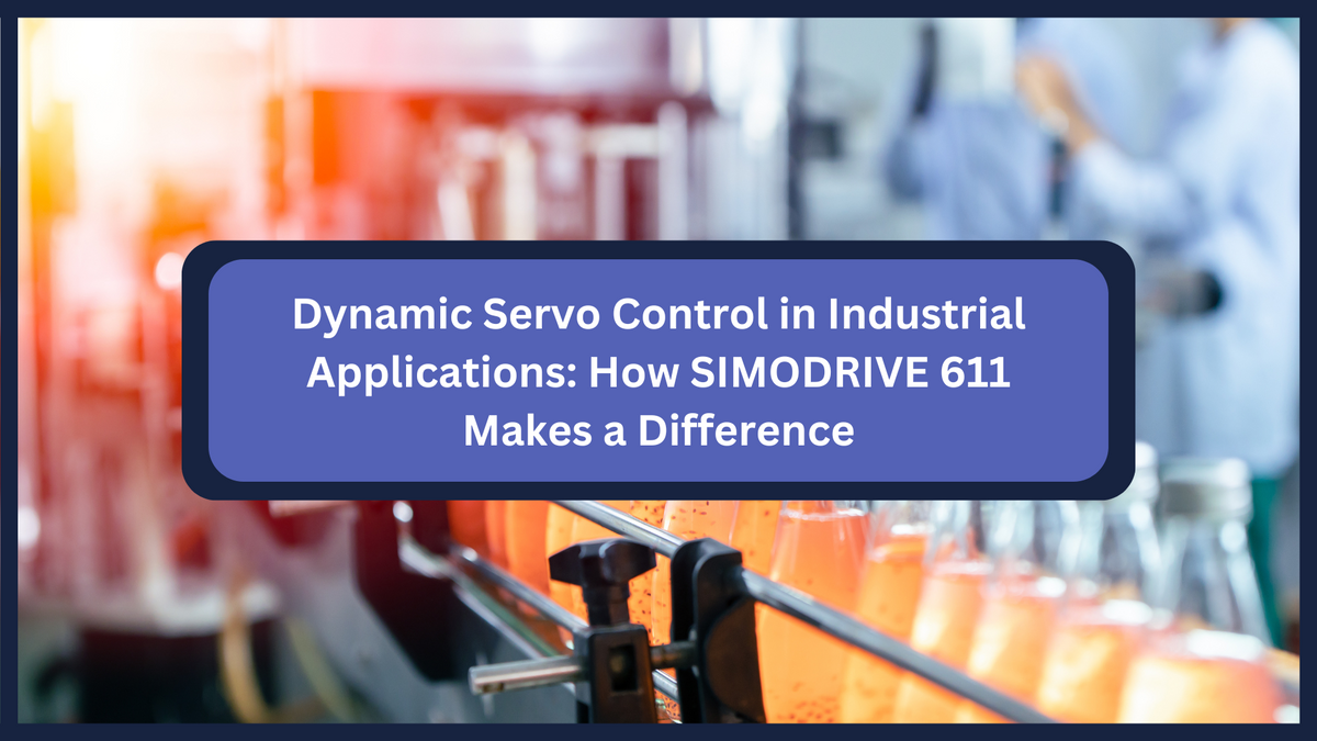 Dynamic Servo Control in Industrial Applications: How SIMODRIVE 611 Ma