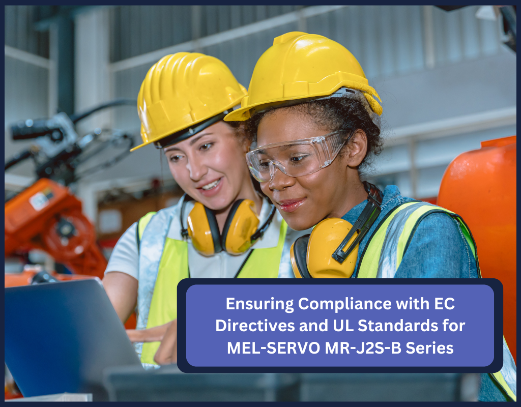 Ensuring Compliance with EC Directives and UL Standards for MEL-SERVO
