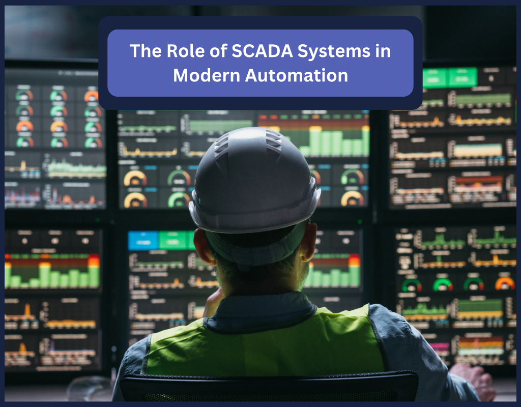 The Role of SCADA Systems in Modern Automation