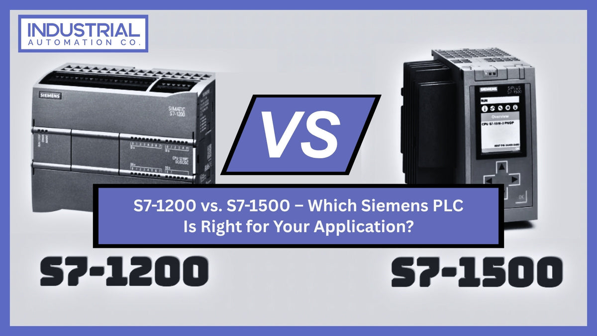 S7-1200 vs. S7-1500 – Which Siemens PLC Is Right for Your Application?