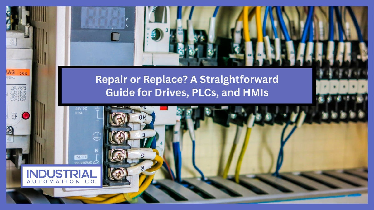 Repair or Replace? A Straightforward Guide for Drives, PLCs, and HMIs