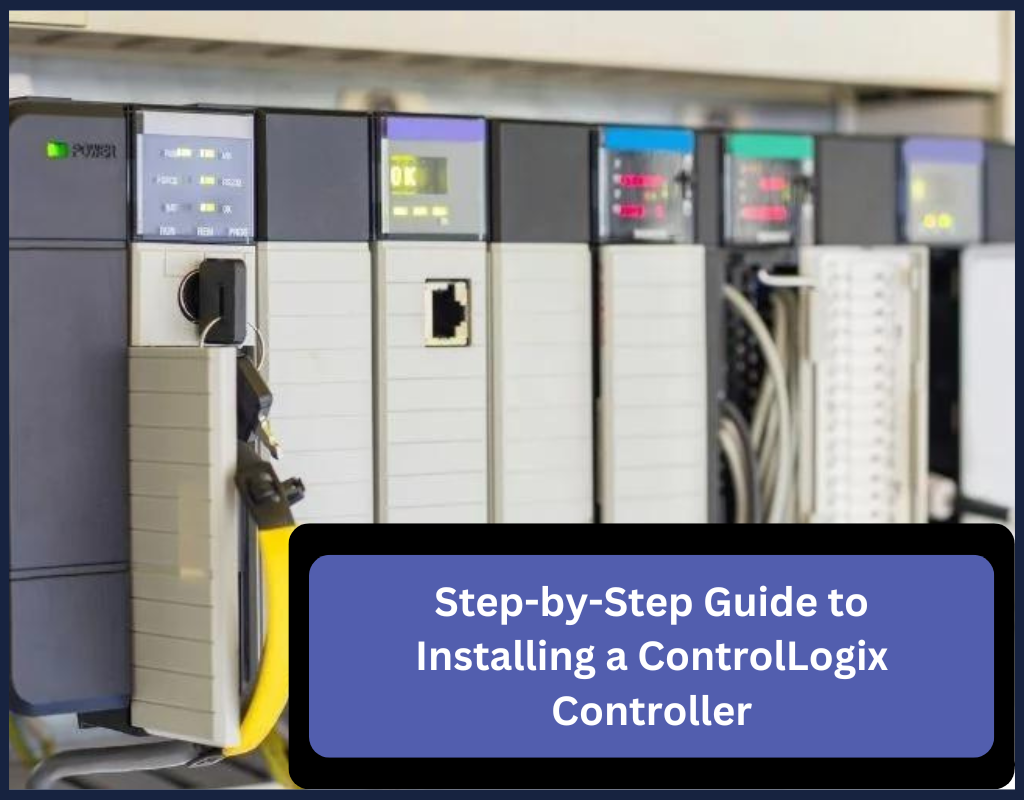 Step By Step Guide To Installing A Controllogix Controller