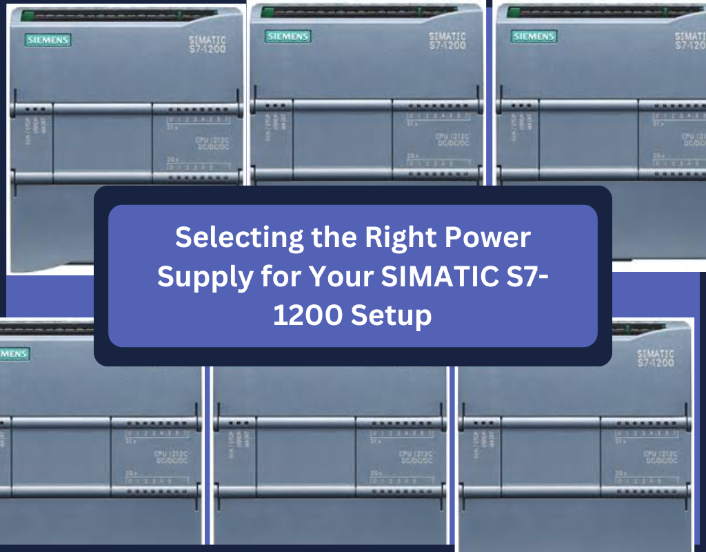 Selecting the Right Power Supply for Your SIMATIC S7-1200 Setup
